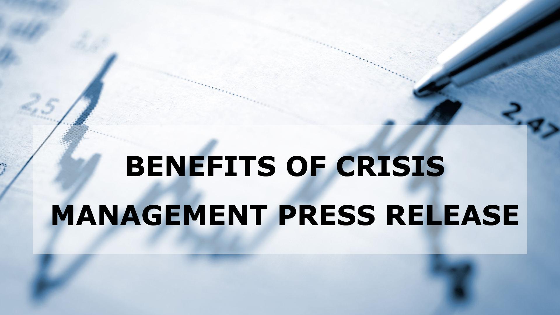 Benefits of Crisis Management Press Release
