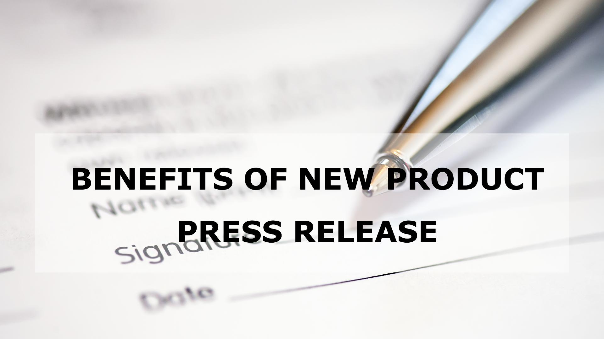 Benefits of New Product Press Release
